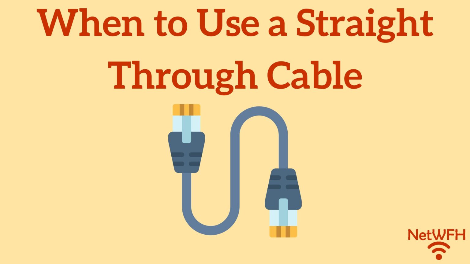 When to Use a Straight Through Cable – NetWork From Home